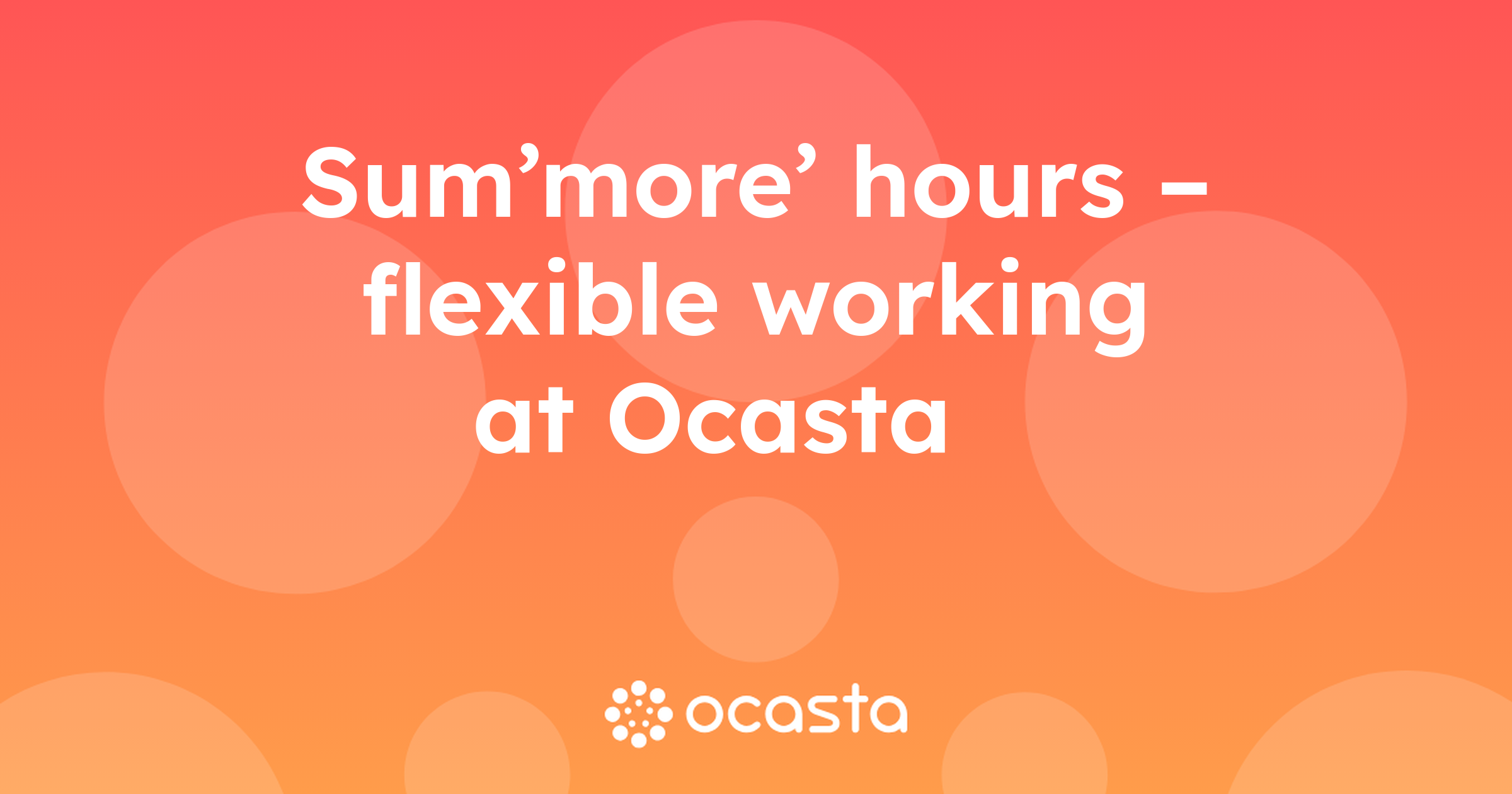 Flexible Working at Ocasta: Embracing Work-Life Balance