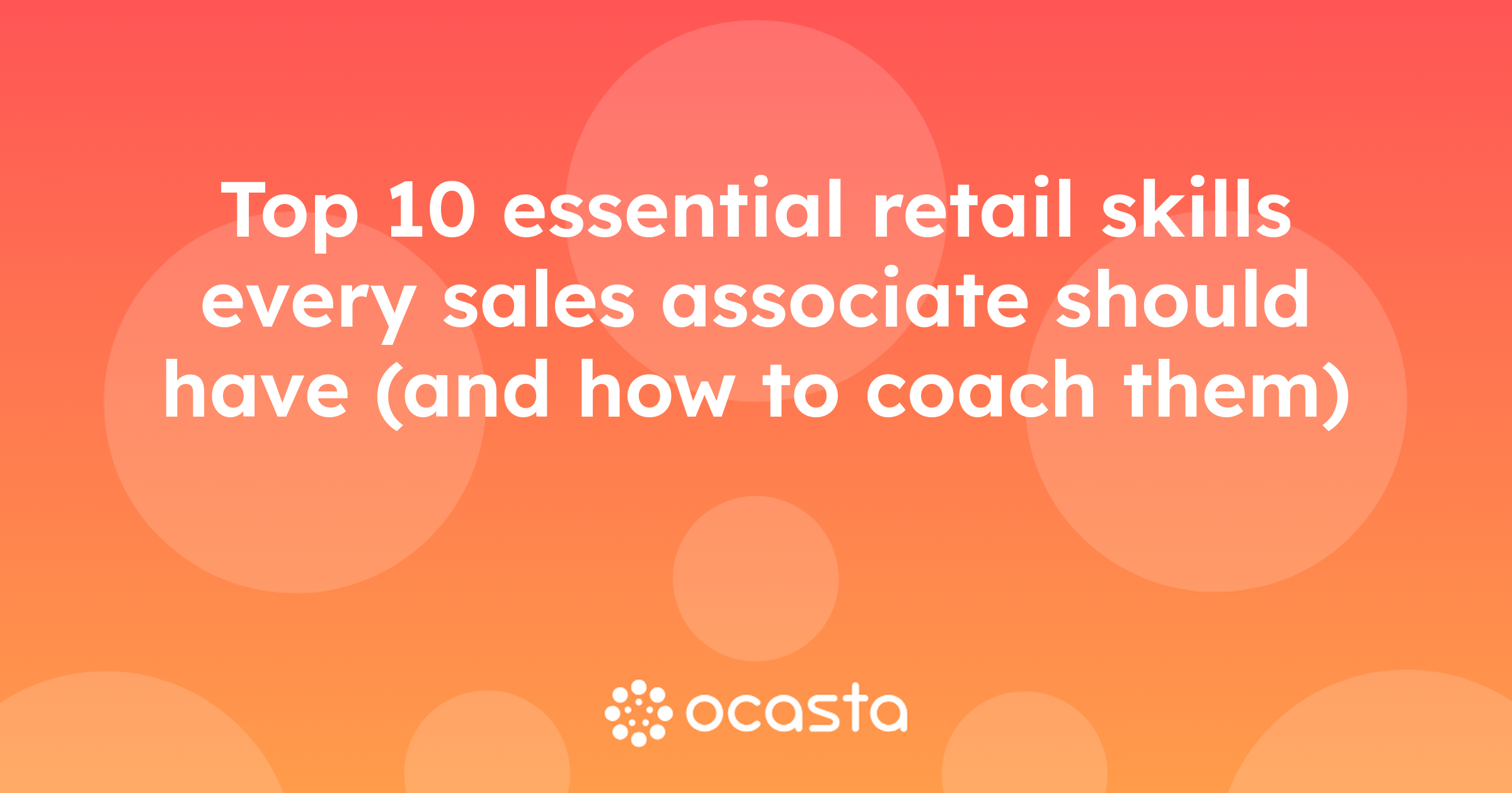 Top 10 essential retail skills every sales associate should have (and ...