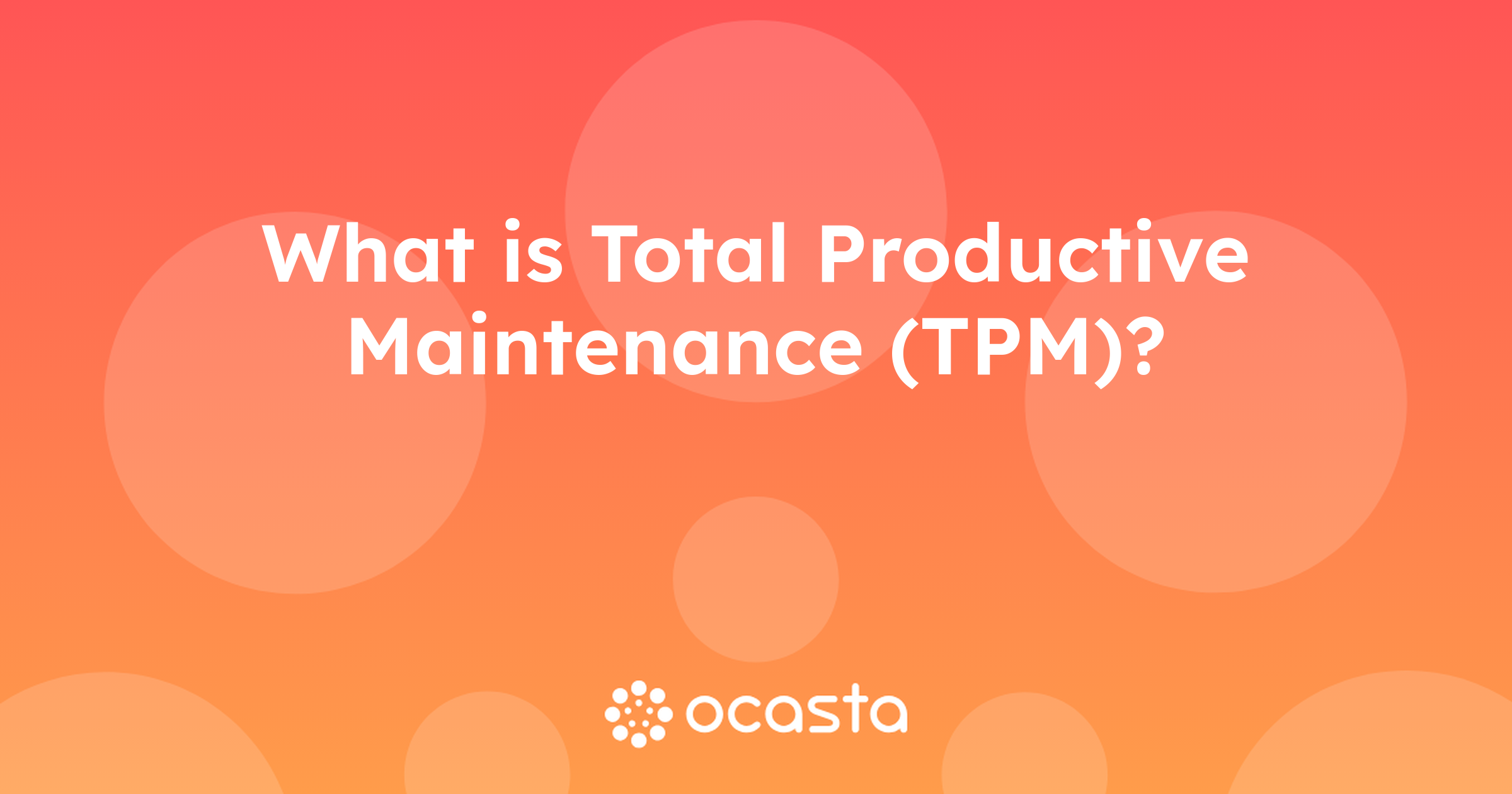 What is Total Productive Maintenance (TPM)? Operations Explained