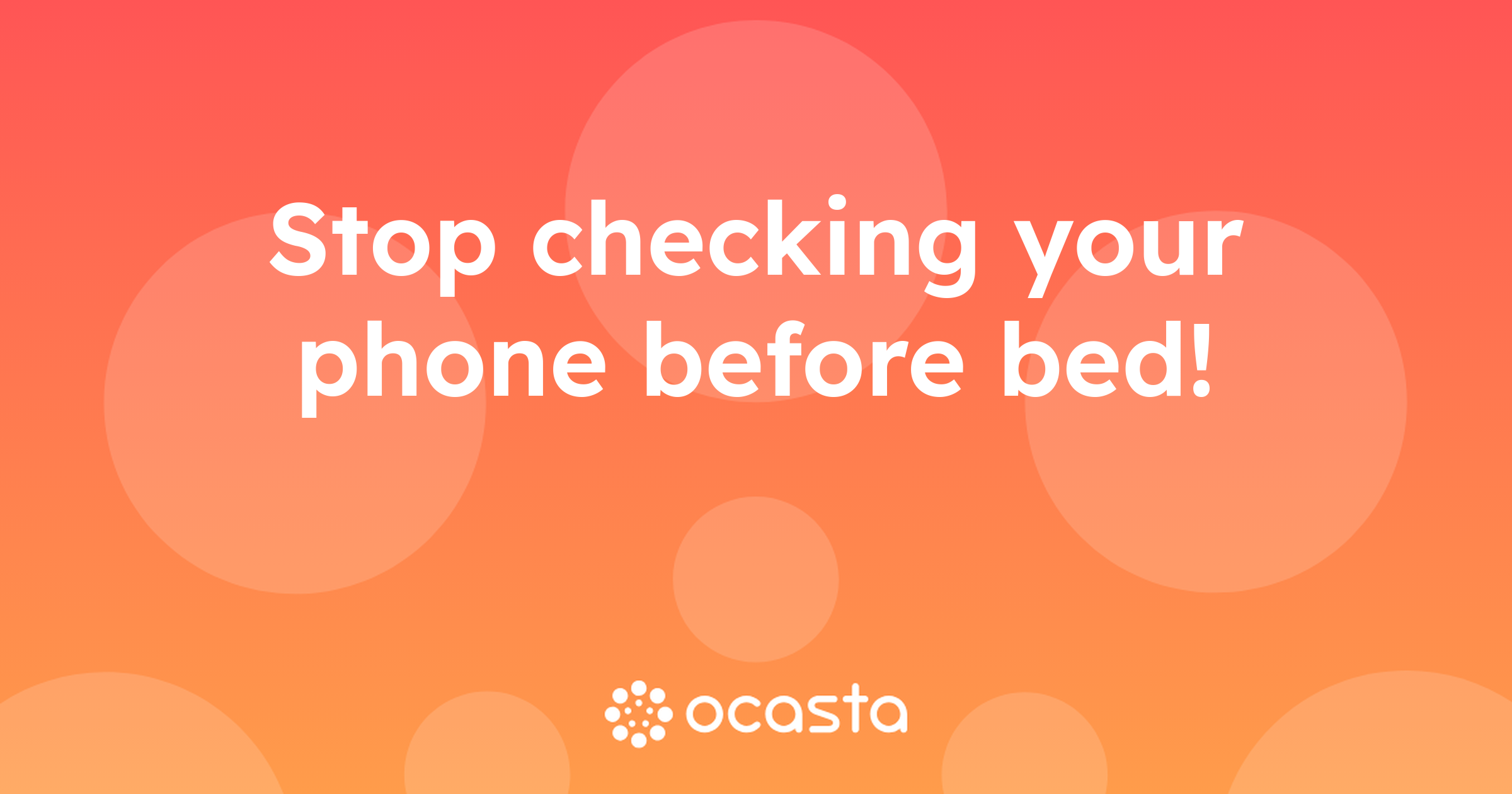Stop Checking Your Phone Before Bed