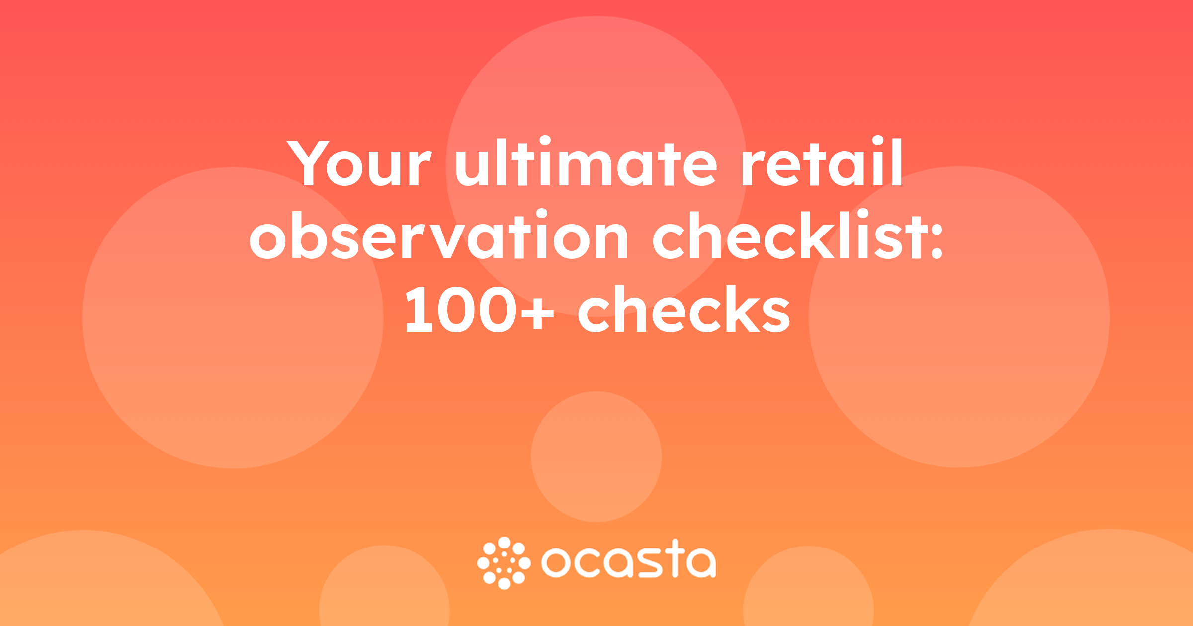 Your ultimate retail observation checklist: 100+ checks | Ocasta