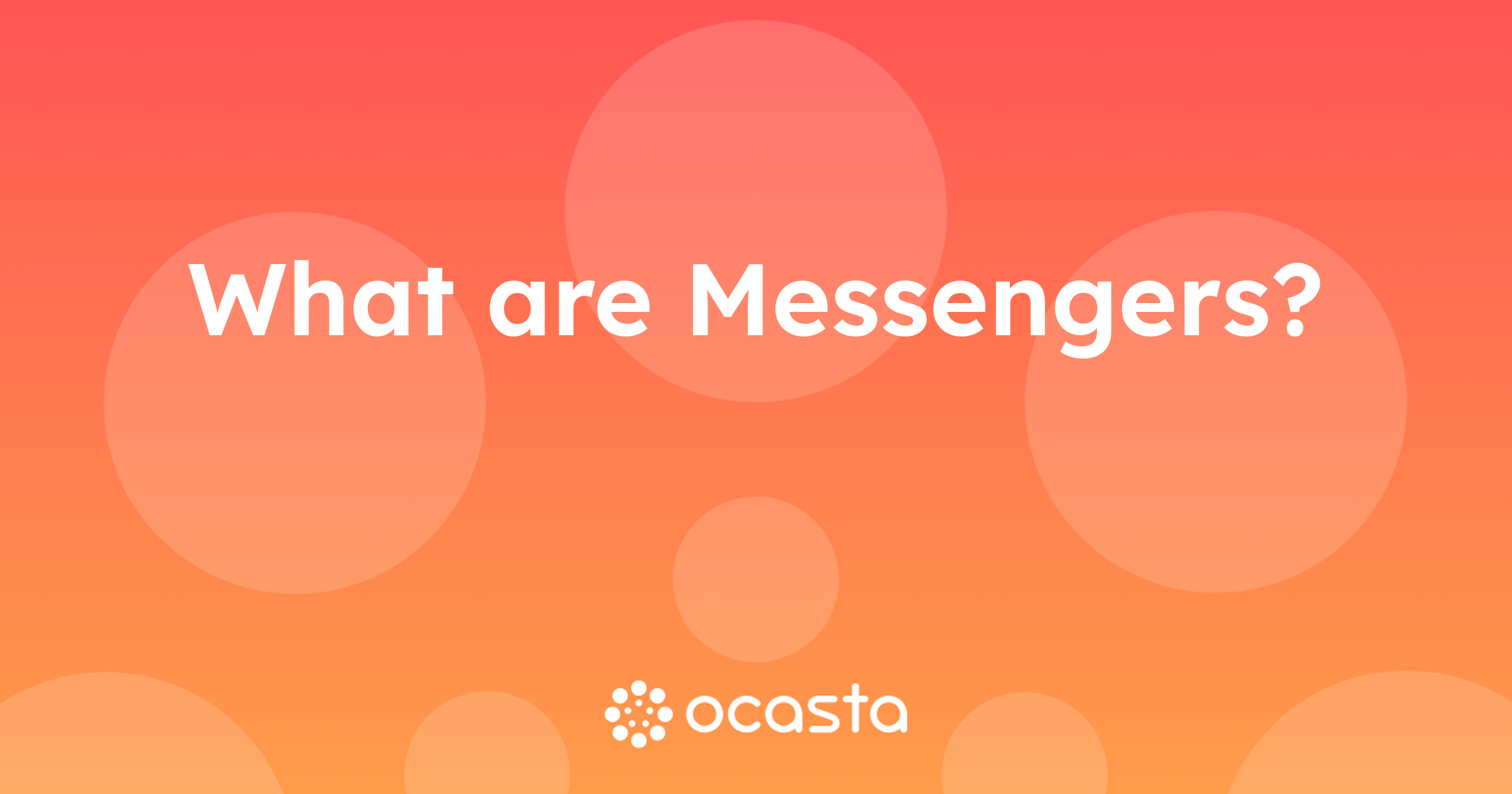 What are Messengers? | Ocasta