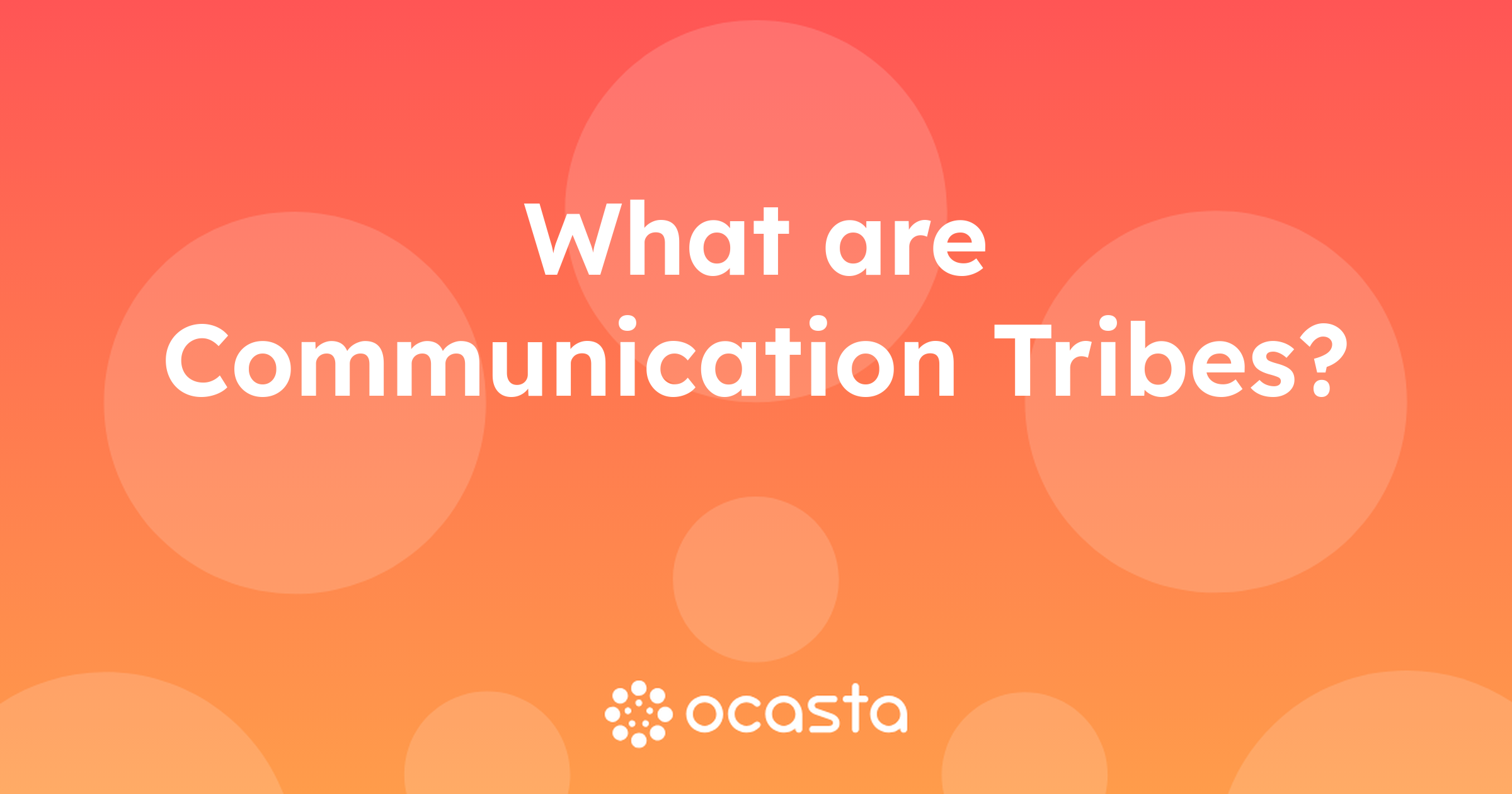 What are Communication Tribes? | Ocasta