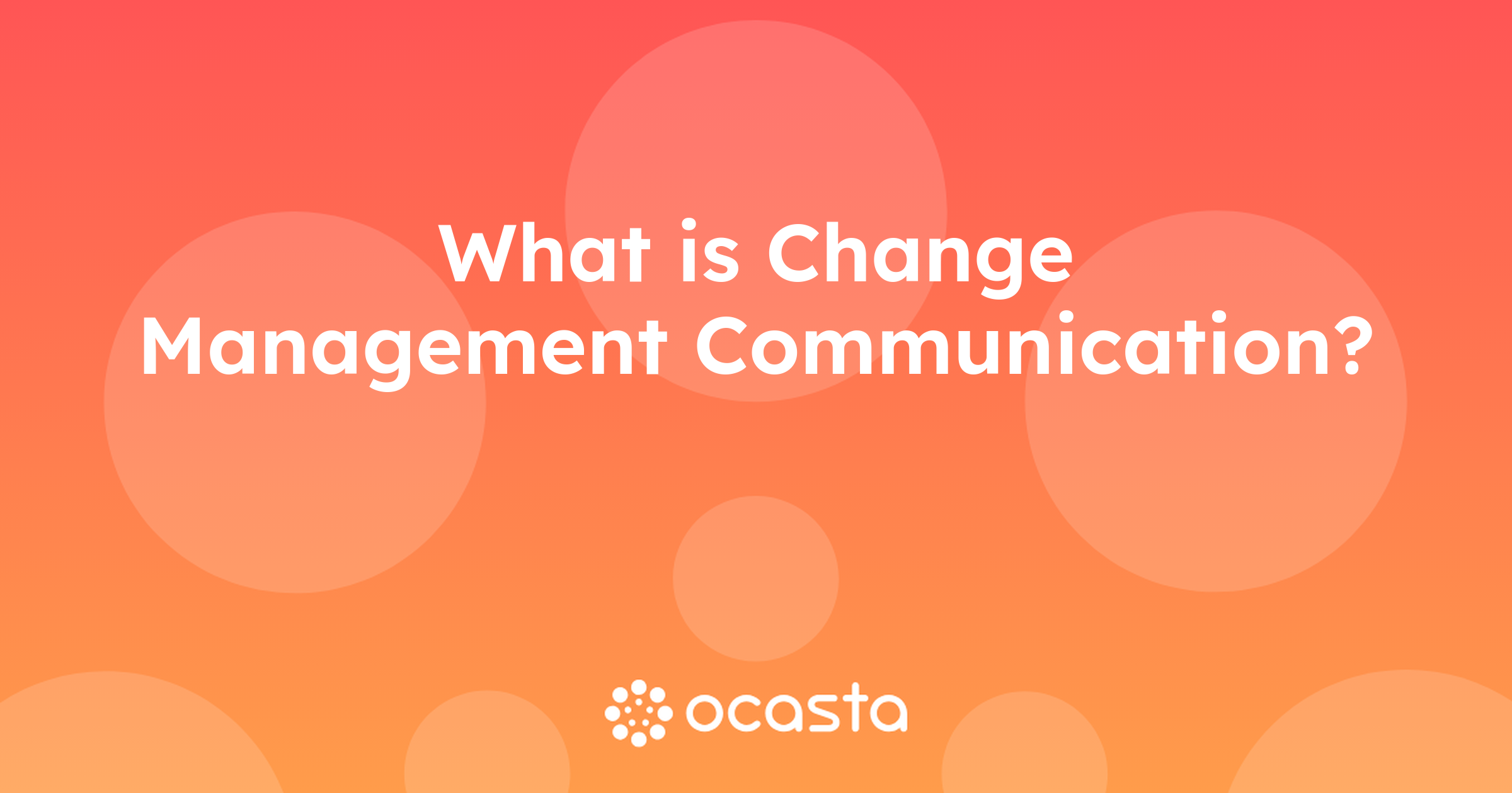What is Change Management Communication? | Ocasta