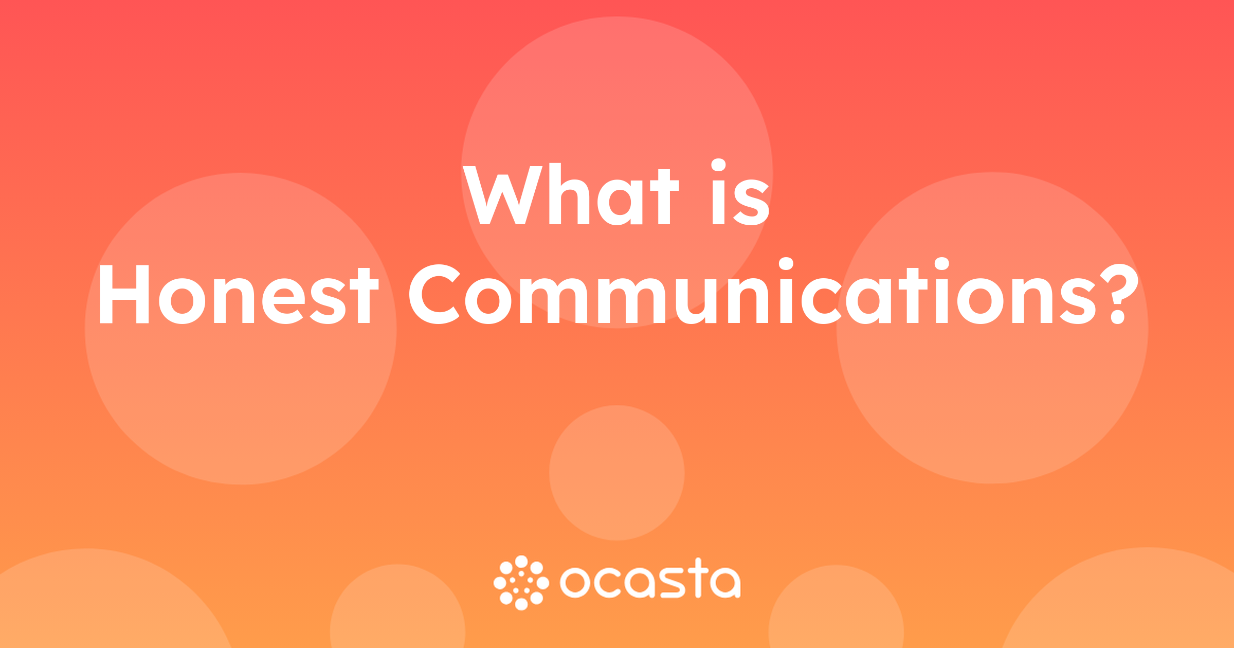Importance of Honest Communications