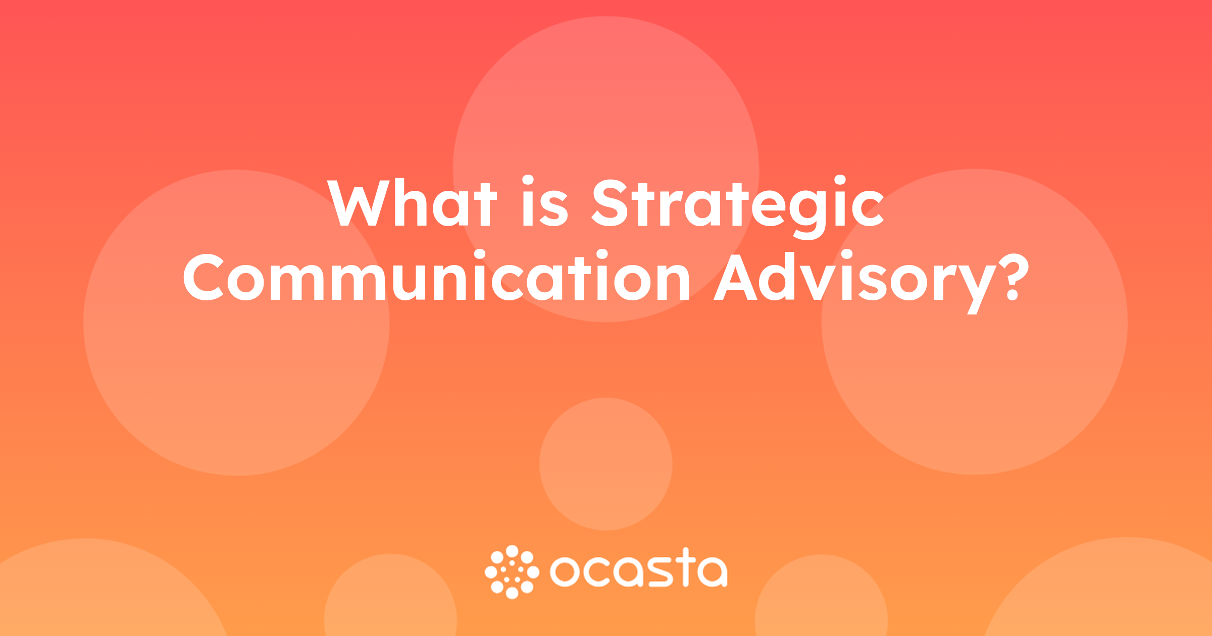 Strategic Communication Advisory Explained