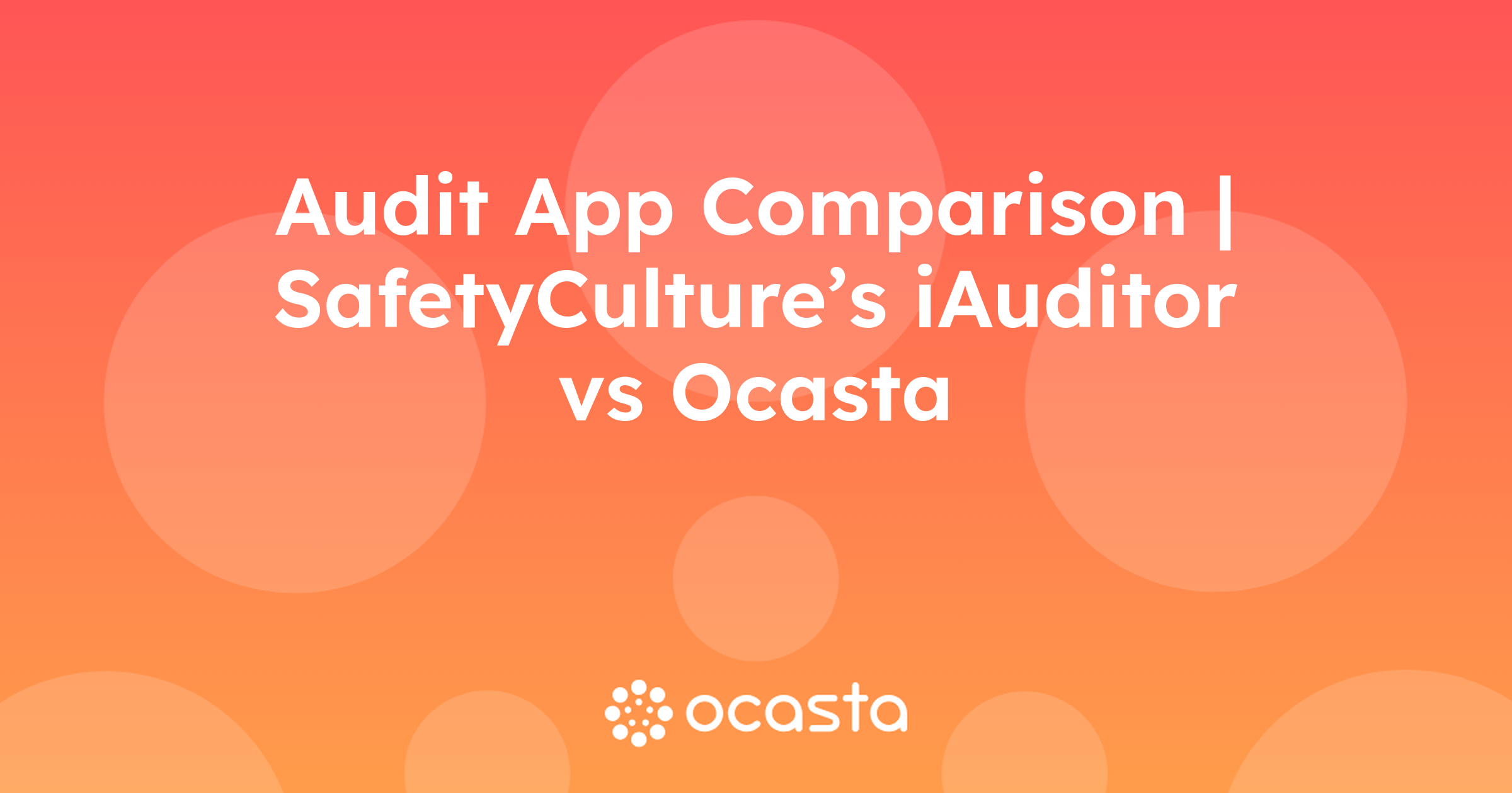 Audit App Comparison | SafetyCulture’s iAuditor vs Ocasta | Ocasta