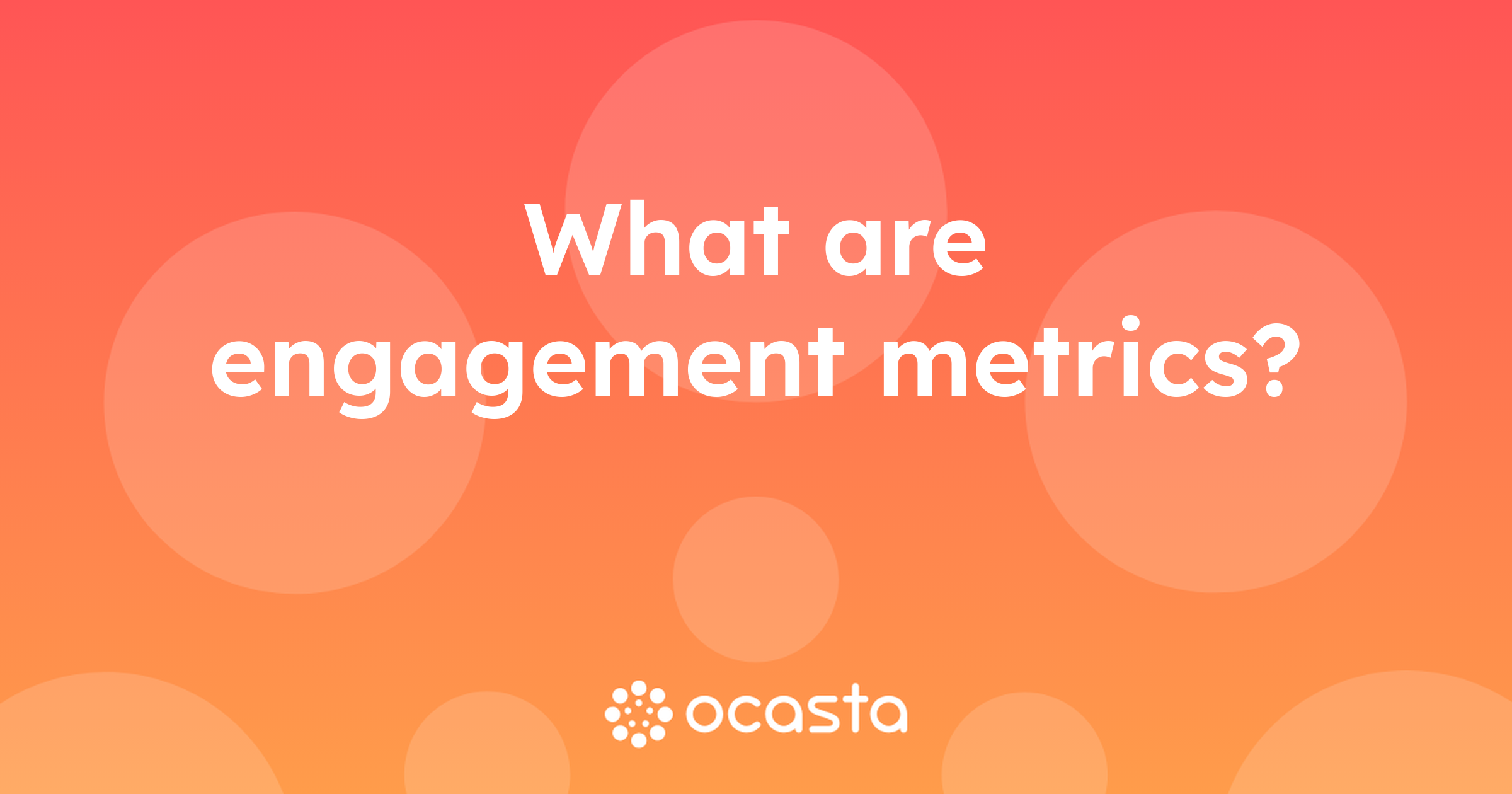 What are Engagement Metrics? Internal Comms Explained