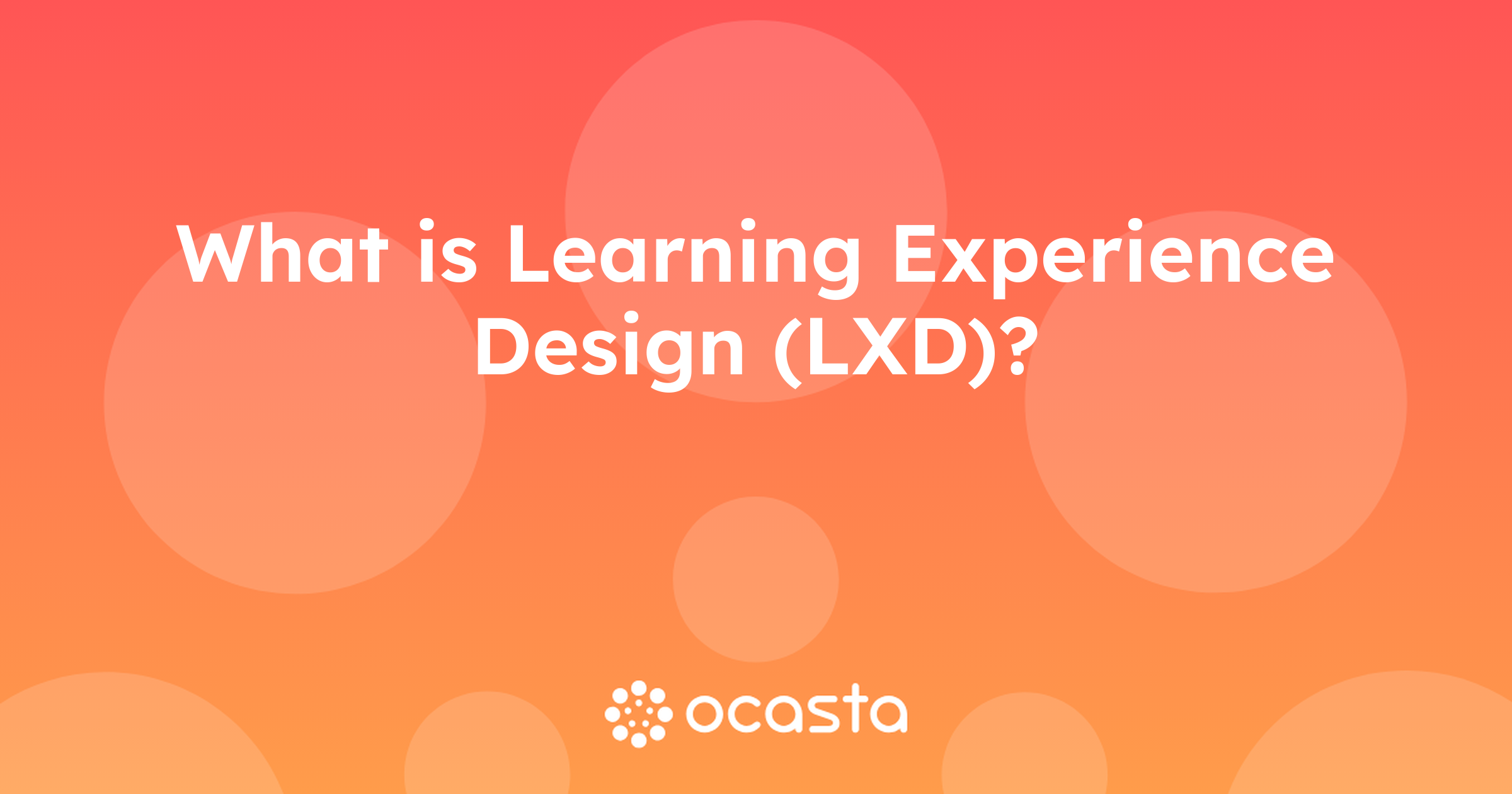 What Is Learning Experience Design Lxd L D Explained