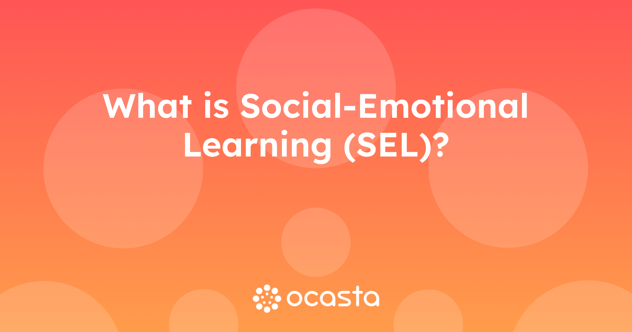 What is Social-Emotional Learning (SEL)? L&D Explained