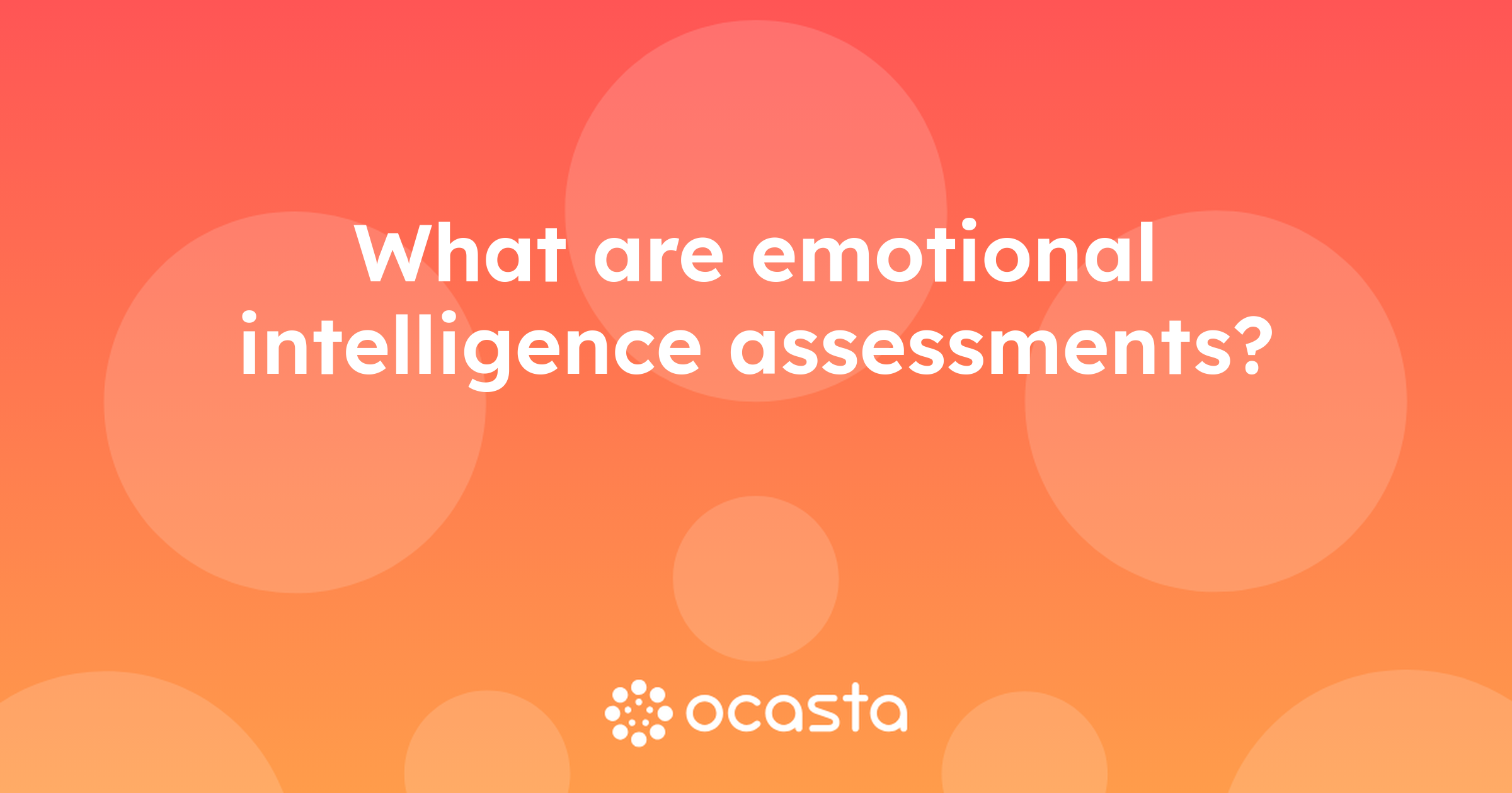 What are Emotional Intelligence Assessments? L&D Explained