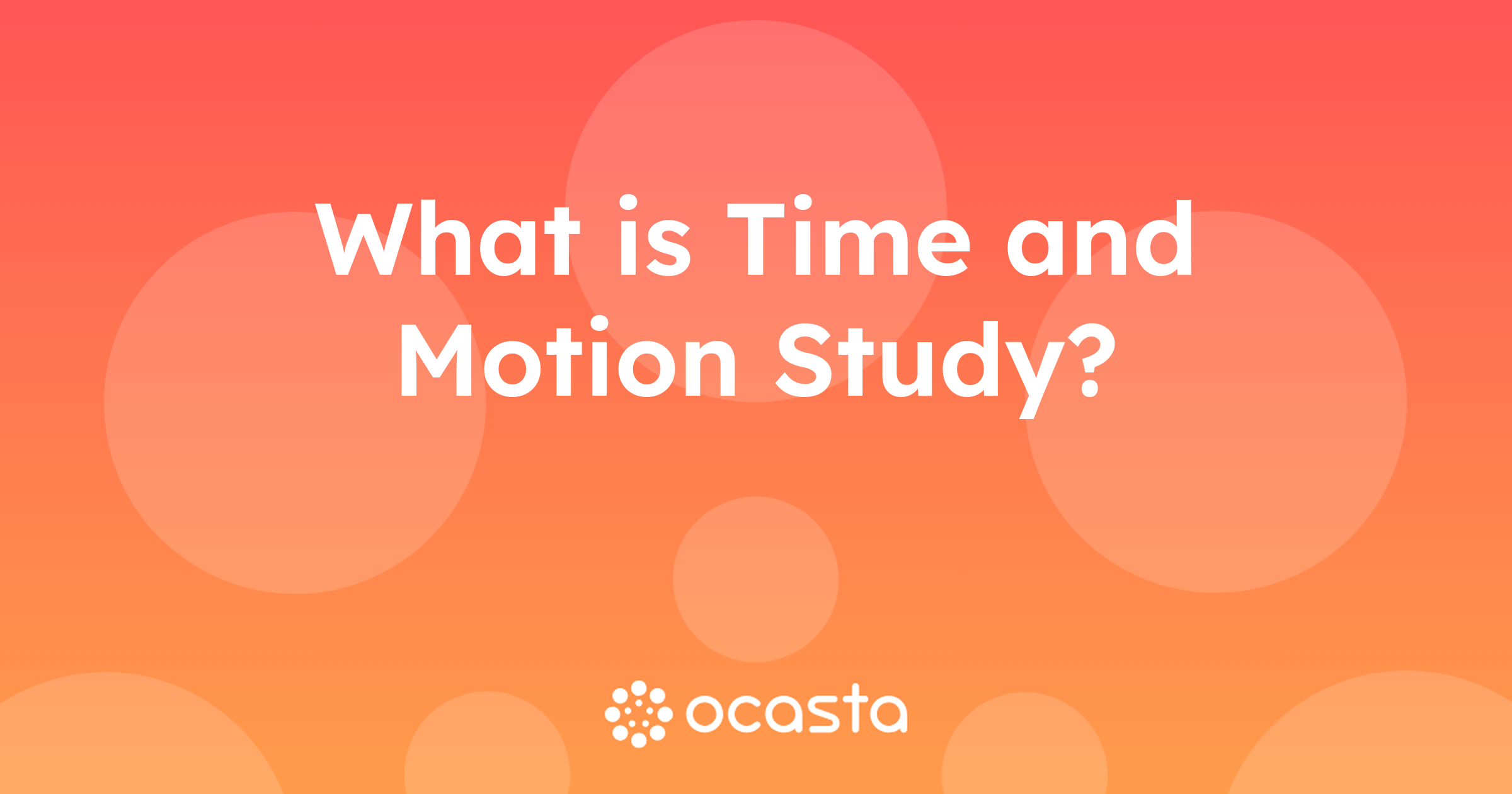 What is Time and Motion Study? Operations Explained