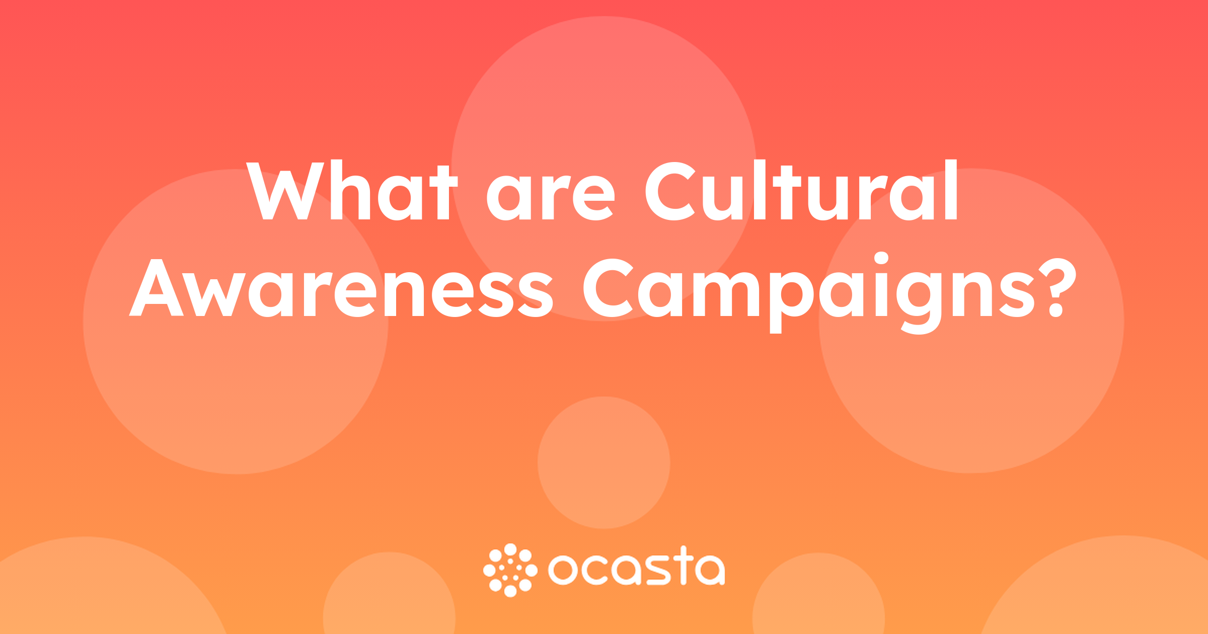 What are Cultural Awareness Campaigns? Internal Comms Explained